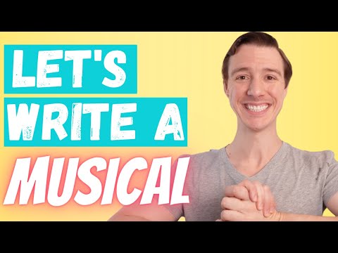 How to Write A Musical (STEP-BY-STEP) - Book, Music, and Lyrics