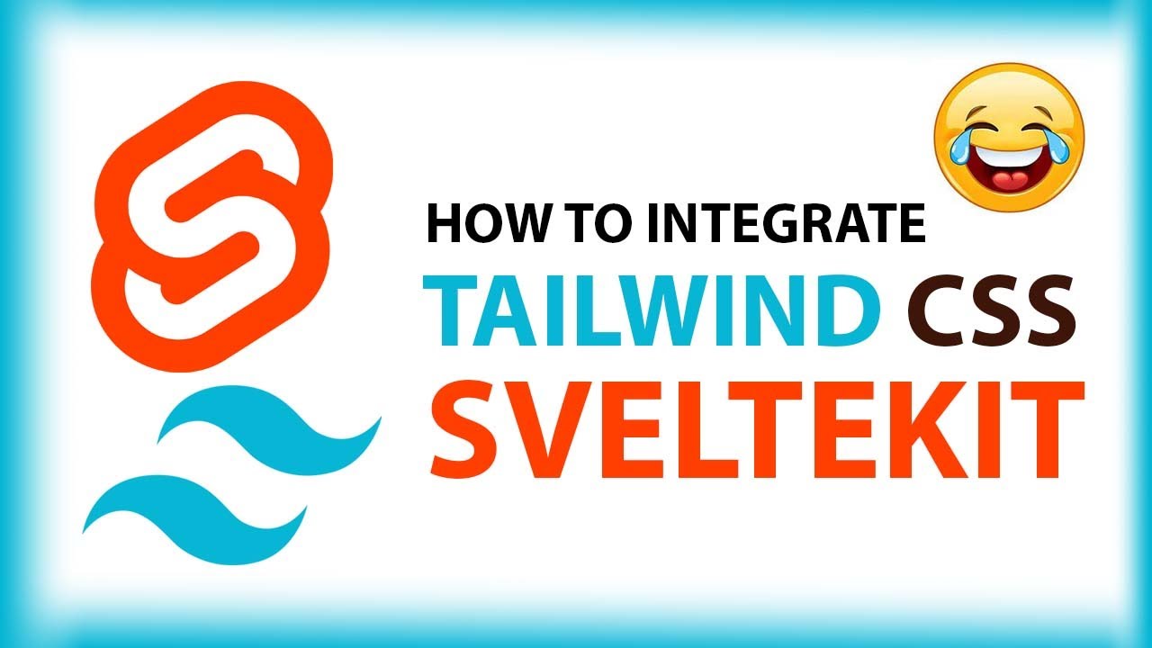 HOW TO INTEGRATE TAILWIND CSS WITH SVELTEKIT