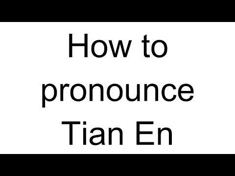 How to Pronounce Tian En (Chinese)