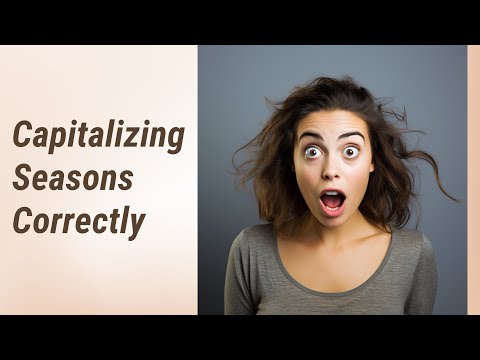 Don't Fall for the Seasons: Capitalizing Season Names Correctly