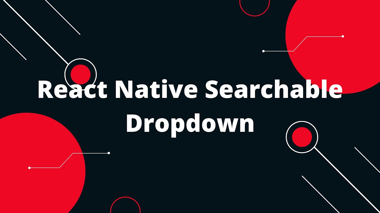 React Native Searchable Dropdown | React Native Tutorial
