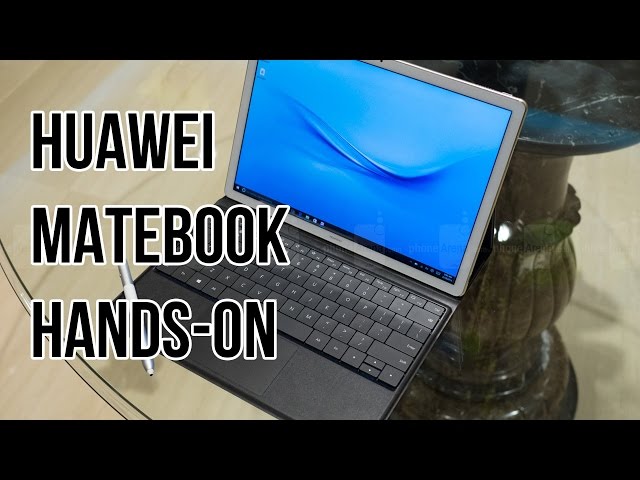Huawei MateBook hands-on: A Windows 10 productivity machine - PhoneArena