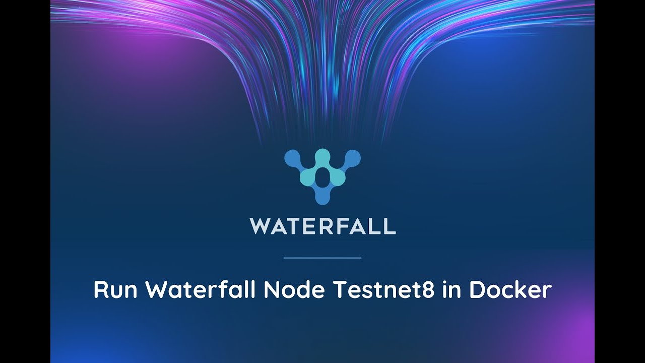 Run Waterfall Node Testnet8 in Docker