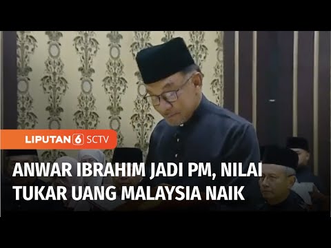 Anwar Ibrahim Jadi PM Malaysia, Berdampak Positif Pada Nilai Tukar Mata Uang | Liputan 6