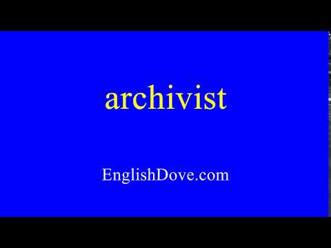 How to pronounce archivist in American English.