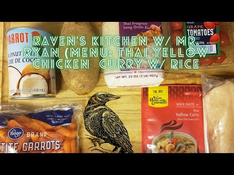 RAVEN'S KITCHEN W/MR.RYAN (MENU: THAI YELLOW CURRY CHICKEN W/JASMINE RICE)