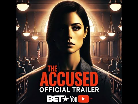 THE ACCUSED OFFICIAL TRAILER #Black Entertainment Television#BET Plu#The Laksyde Hub