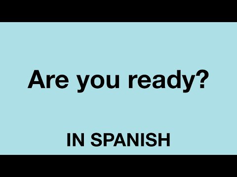 How To Say (Are you ready) In Spanish
