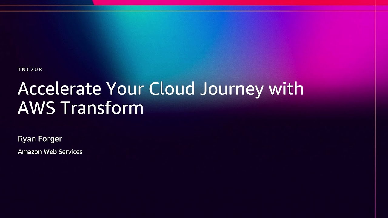 AWS re:Invent 2025 - Accelerate Your Cloud Journey with AWS Transform (TNC208)