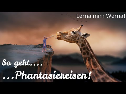 Phantasiereisen Einführung - Lerna mim Werna! - Entspannung im Schulalltag