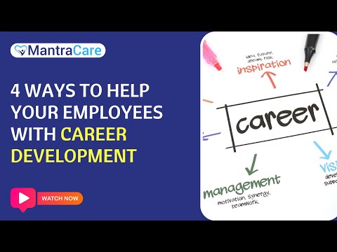 4 Ways to Help Your Employees with Career Development || Employee Benefits || Mantra Care