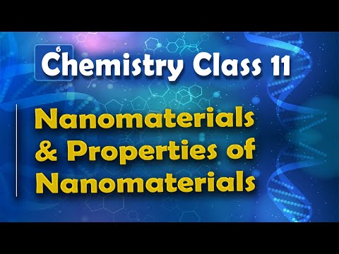 Nanomaterials and Properties of Nanomaterials - Surface Chemistry - Chemistry Class 11