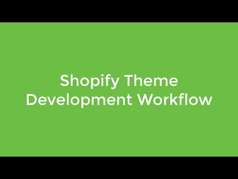 Shopify Theme Development Workflow