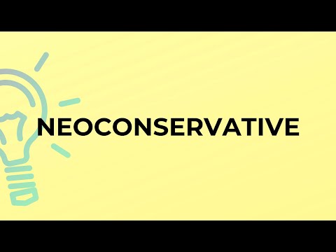 What is the meaning of the word NEOCONSERVATIVE?