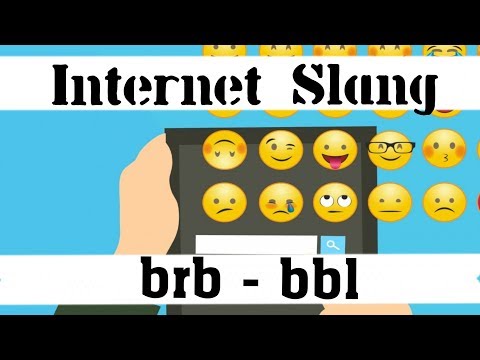 Internet Slang - Brb/Bbl