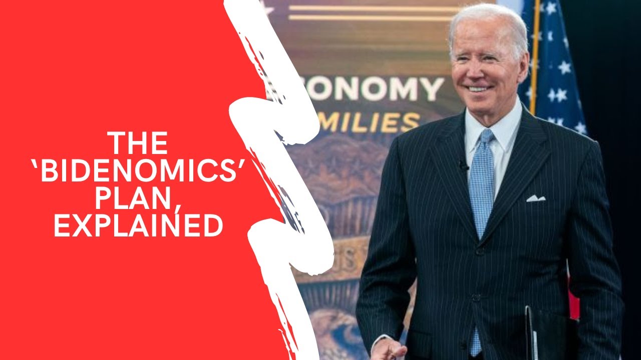 The ‘Bidenomics’ plan, explained