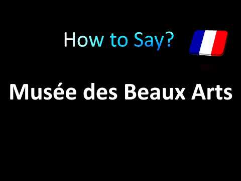 How to Pronounce Musée des Beaux Arts How to Pronounce (French)