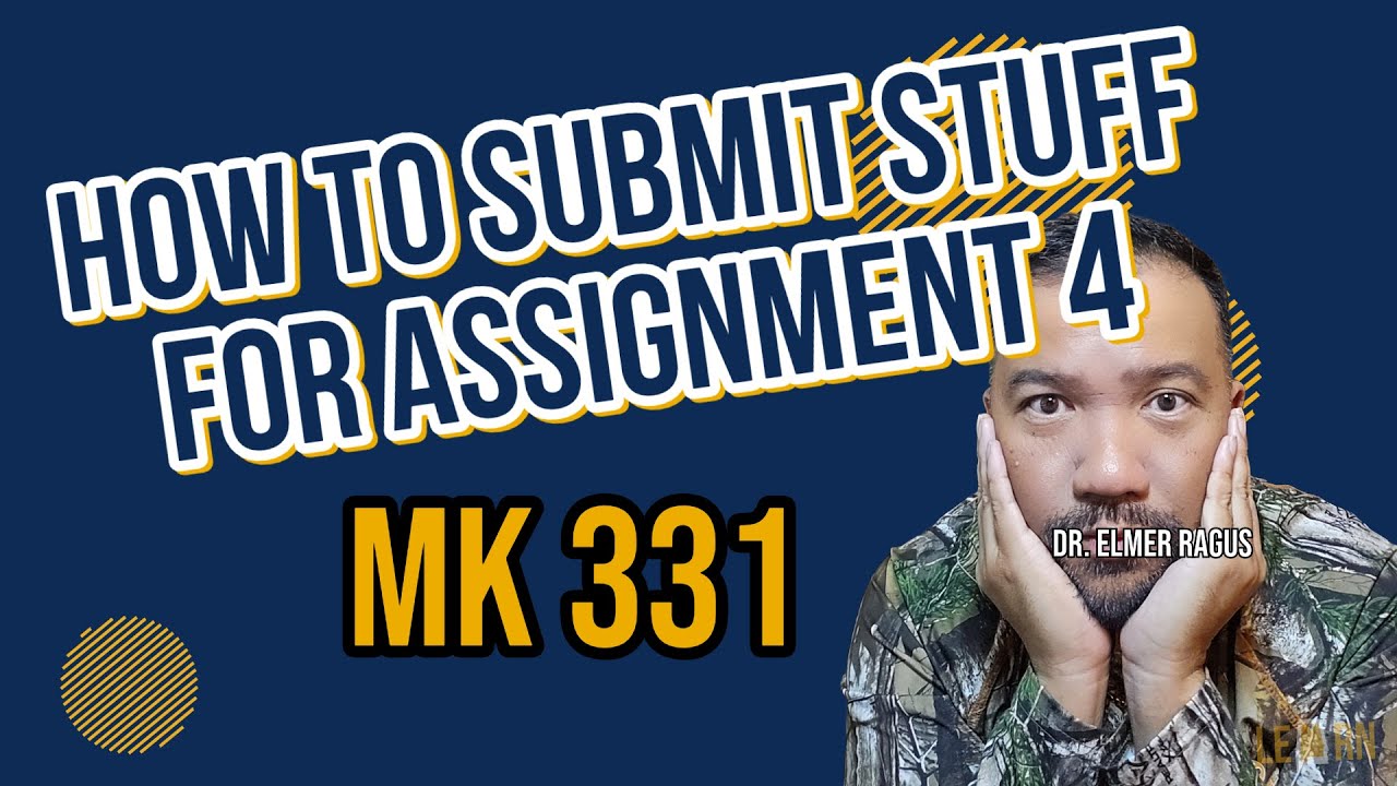 How to Submit Stuff for Assignment 4 | MK 331
