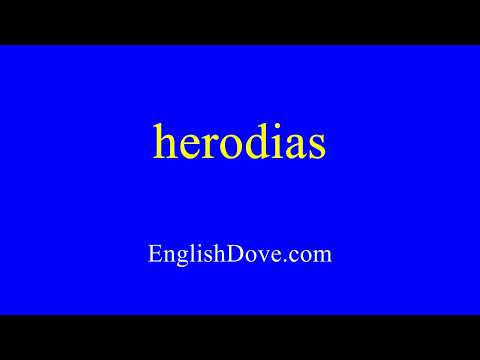 How to pronounce herodias in American English