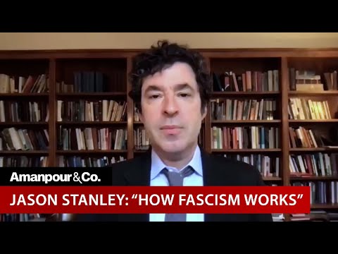 PBS: Amanpour & Co: Jason Stanley Warns: “America Is Now in Fascism’s ...