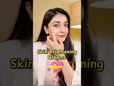 Skin Brightening Creams 💝