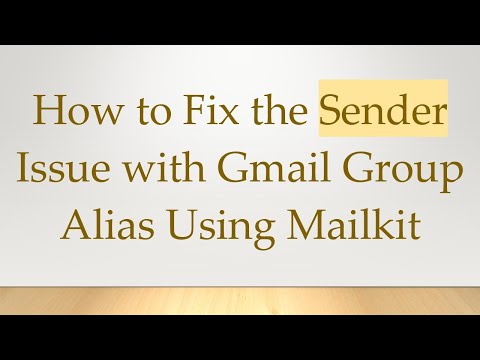 How to Fix the Sender Issue with Gmail Group Alias Using Mailkit