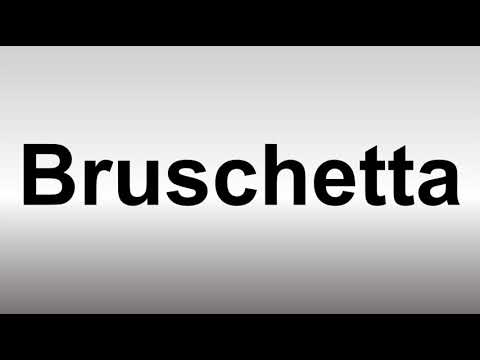 How to Pronounce Bruschetta
