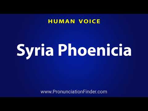 How To Pronounce Syria Phoenicia