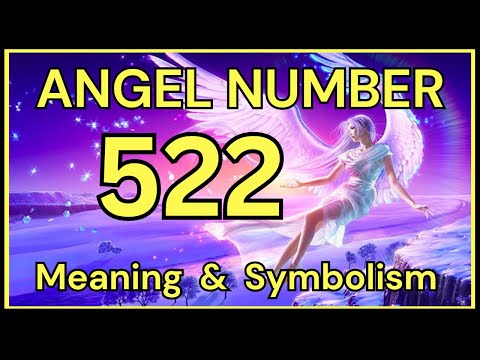Angel Number 522 – Meaning and Symbolism 💕