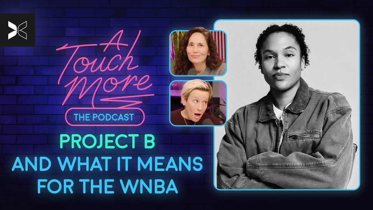 Project B Explained: The New GLOBAL Women’s Basketball League | A Touch More