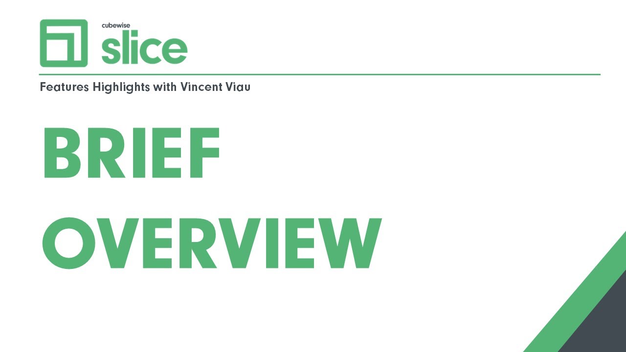 Slice brief overview