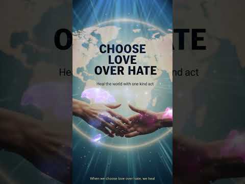 "Choose Love Over Hate – A Message to Heal the World"