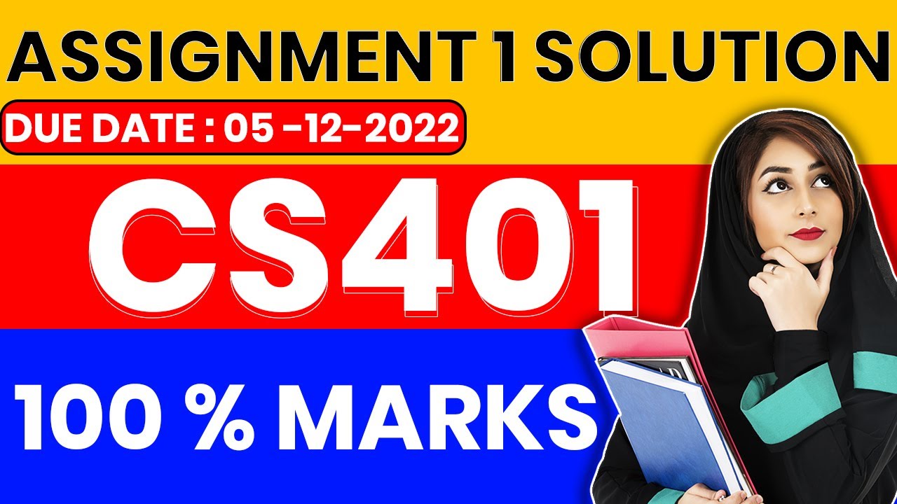 CS401 Assignment 1 Solution 2022 - CS401 Assignment 1 Solution File - CS401 Assembly Assignment 1