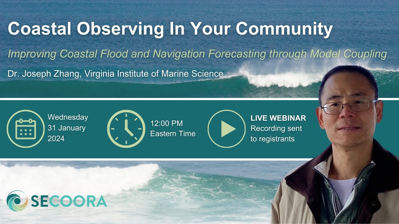 SECOORA Webinar | Improving Coastal Flood and Navigation Forecasting Through Model Coupling