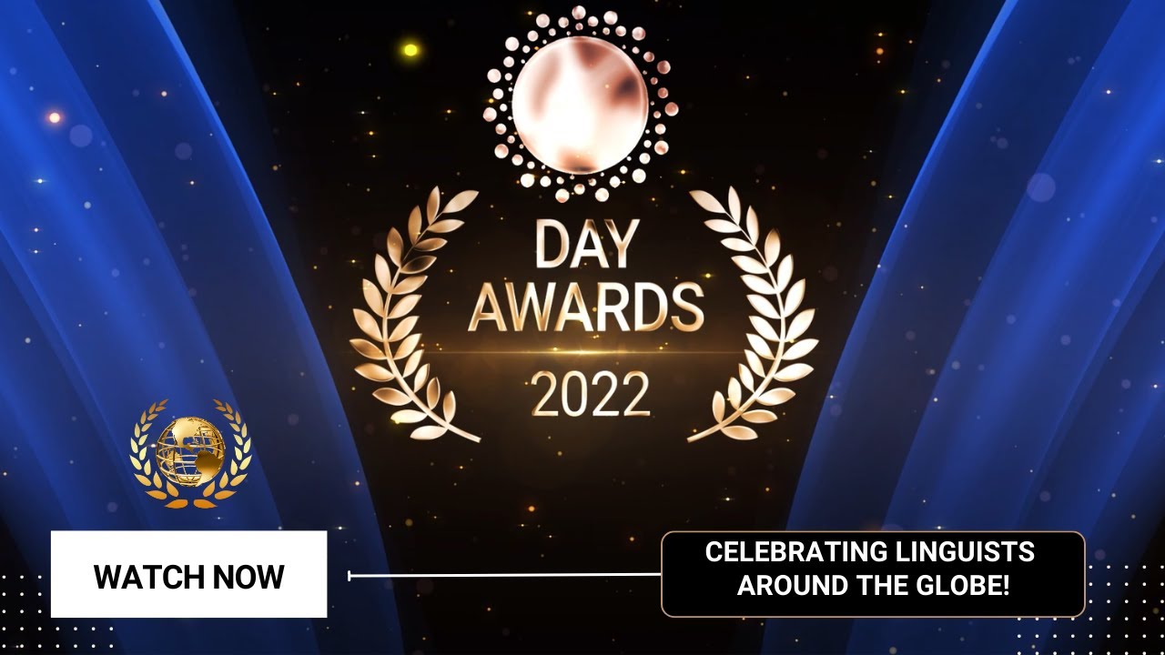 Day Awards 2022 Ceremony - Celebrating Translators, Interpreters, and Linguists around the Globe.