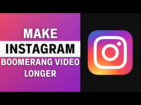 How To Make Boomerang Video Longer For Instagram - FULL GUIDE