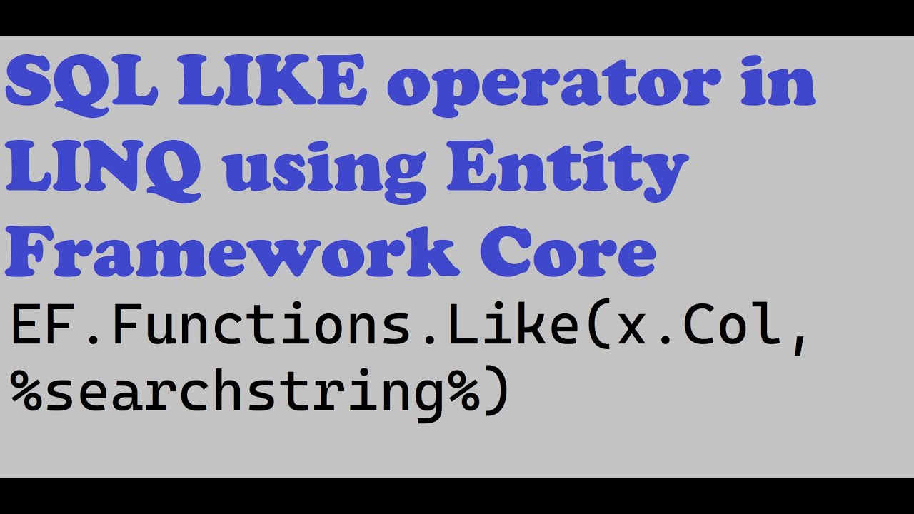 SQL LIKE Operator in Linq using Entity Framework