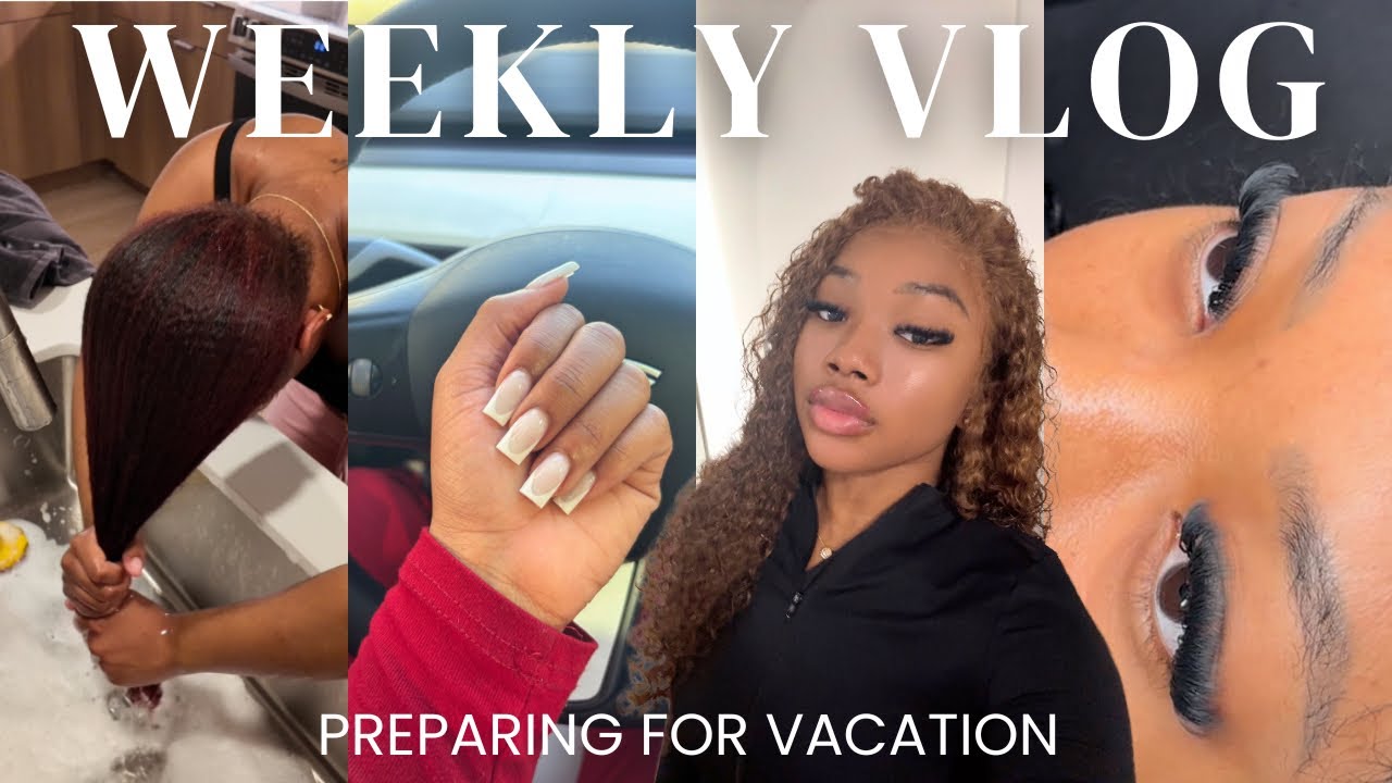 WEEKLY VLOG: PREPARING FOR VACATION ✈️| packing, lashes, nails, wax, hair appointment +more 