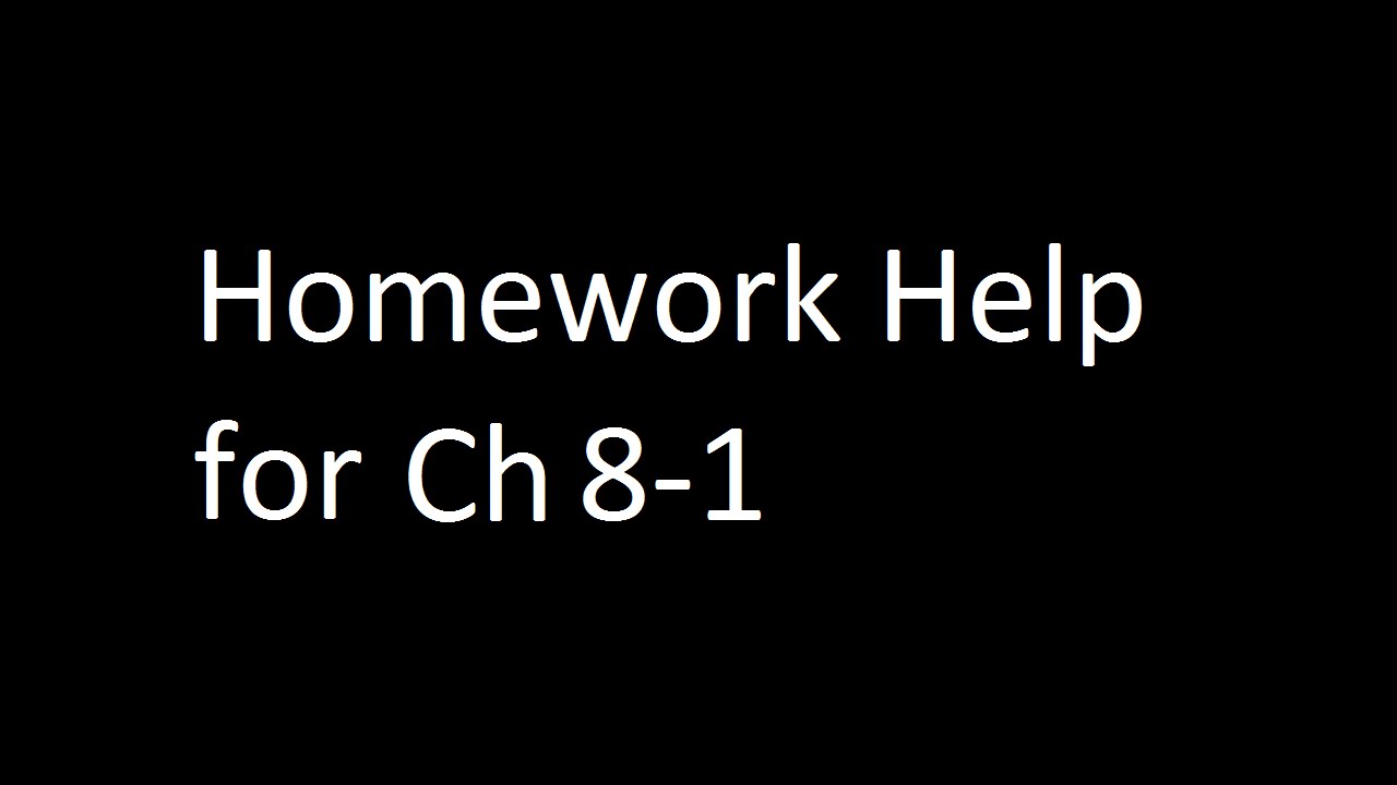 Ch 8-1 Homework Help