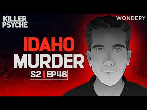 Brian Kohberger and the Idaho Murders | Killer Psyche | Podcast