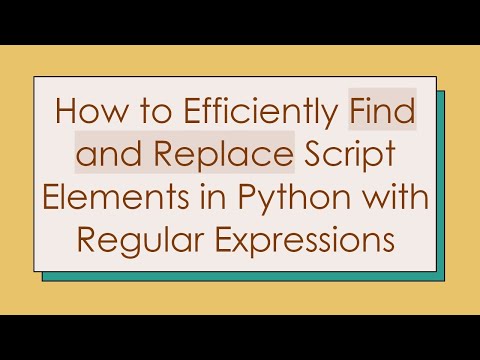 How to Efficiently Find and Replace Script Elements in Python with Regular Expressions