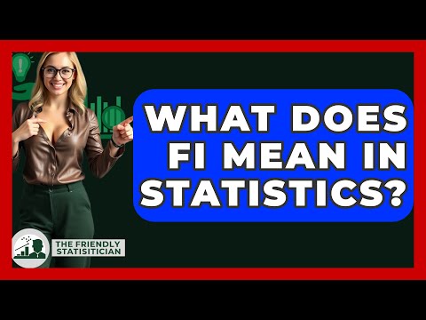 What Does FI Mean In Statistics? - The Friendly Statistician