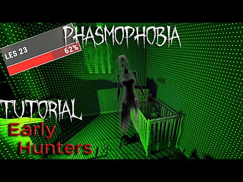 Phasmophobia Early Hunters