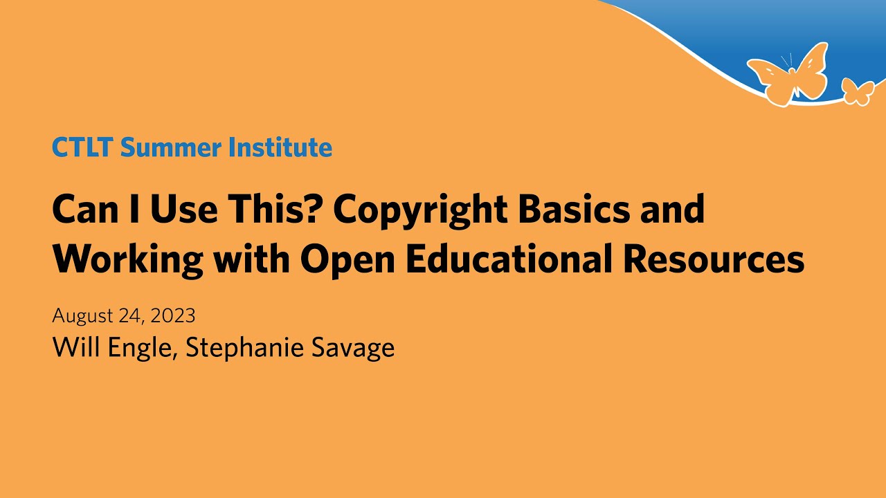 Can I Use This? Copyright Basics and Working with Open Educational Resources (OER)