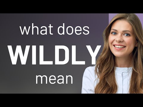 Wildly • WILDLY meaning