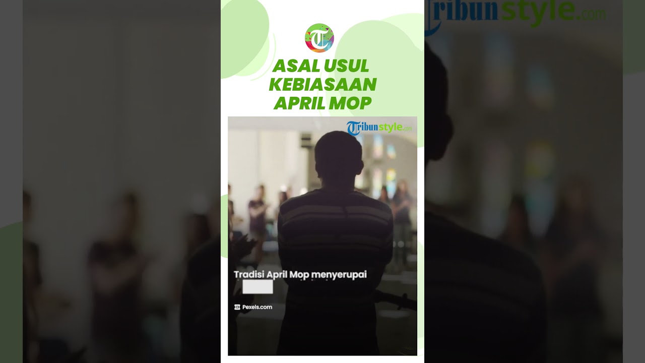 Asal Usul April Mop, Kebiasaan yang Dirayakan setiap Tanggal 1 April ...