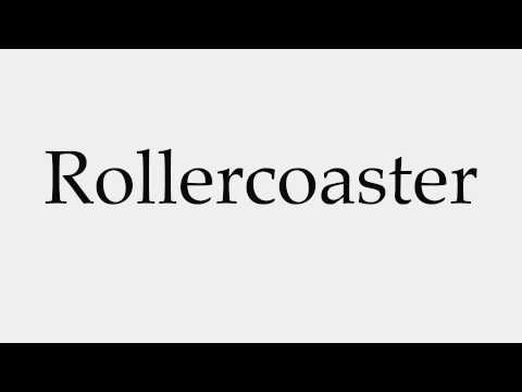 How to Pronounce Rollercoaster