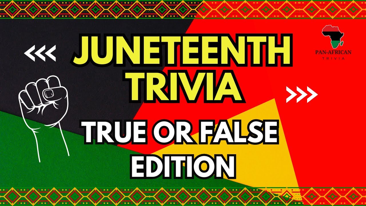 True or False: Juneteenth Edition - Test Your Knowledge!