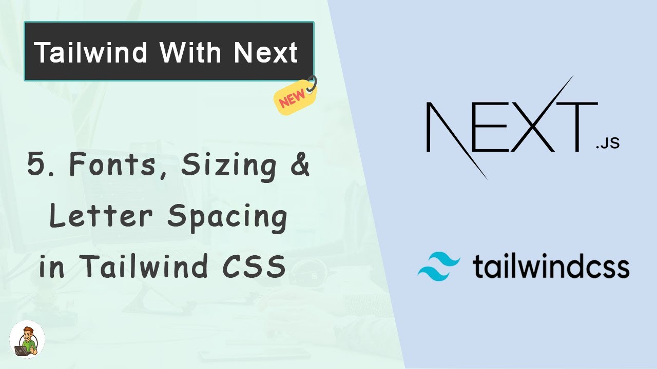 Tailwind CSS With Next.js #05: Fonts, Sizing & Letter Spacing in Tailwind CSS