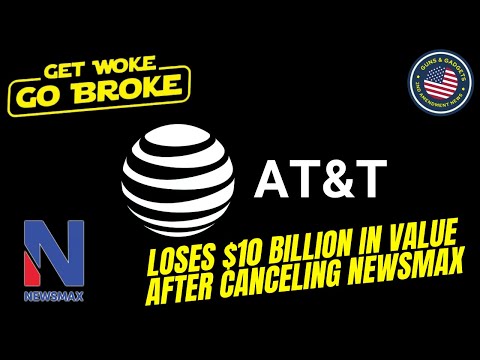 Get Woke...Go Broke! AT&T Loses $10 Billion After Cancelling Conservative News Channel Newsmax